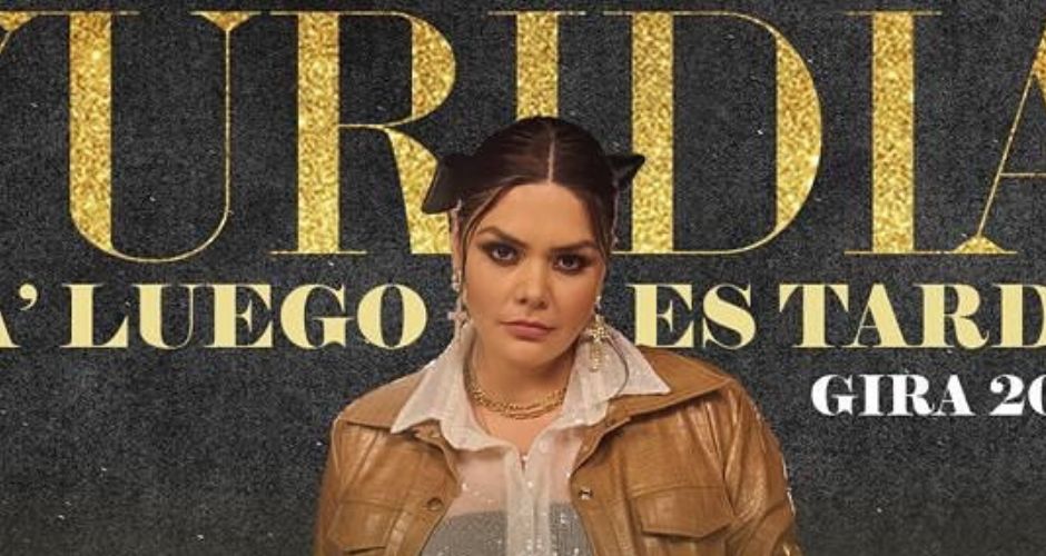 Yuridia anuncia fechas de su gira "Pa' Luego Es Tarde 2024" - Uniradio Informa Baja California
