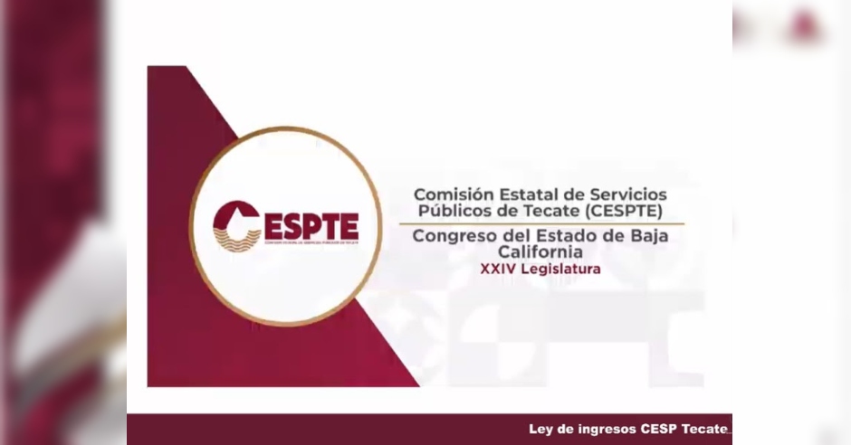 CESP Tecate presenta su presupuesto de ingresos 2024 ante la Comisión ...